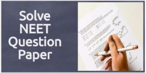 NEET UG Previous Year Question Papers (with Solutions) Download PDF