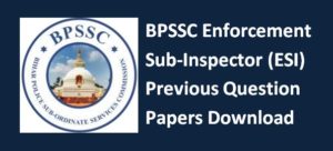 BPSSC Enforcement SI Previous Papers (Download) Bihar ESI Question ...