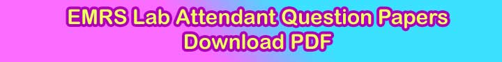EMRS Lab Attendant Previous Question Papers and Answers PDF